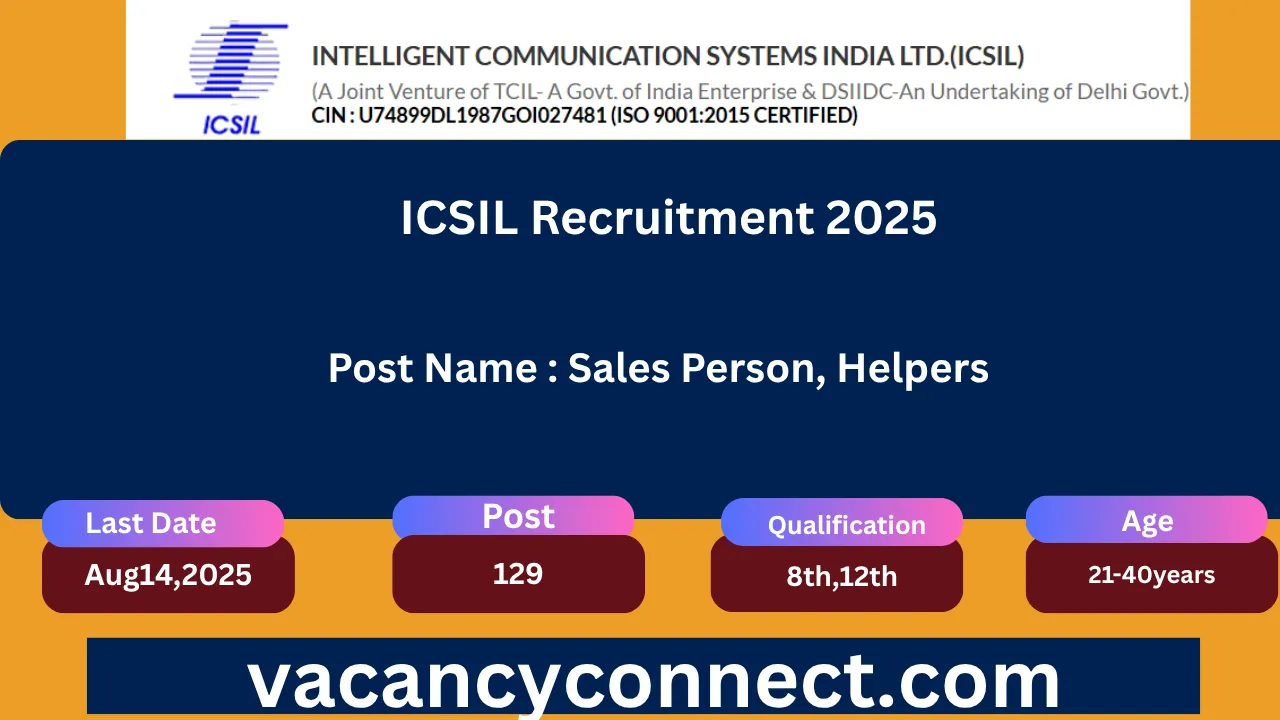 ICSIL Recruitment 2025 – Apply for 129 Sales Person & Helpers Posts